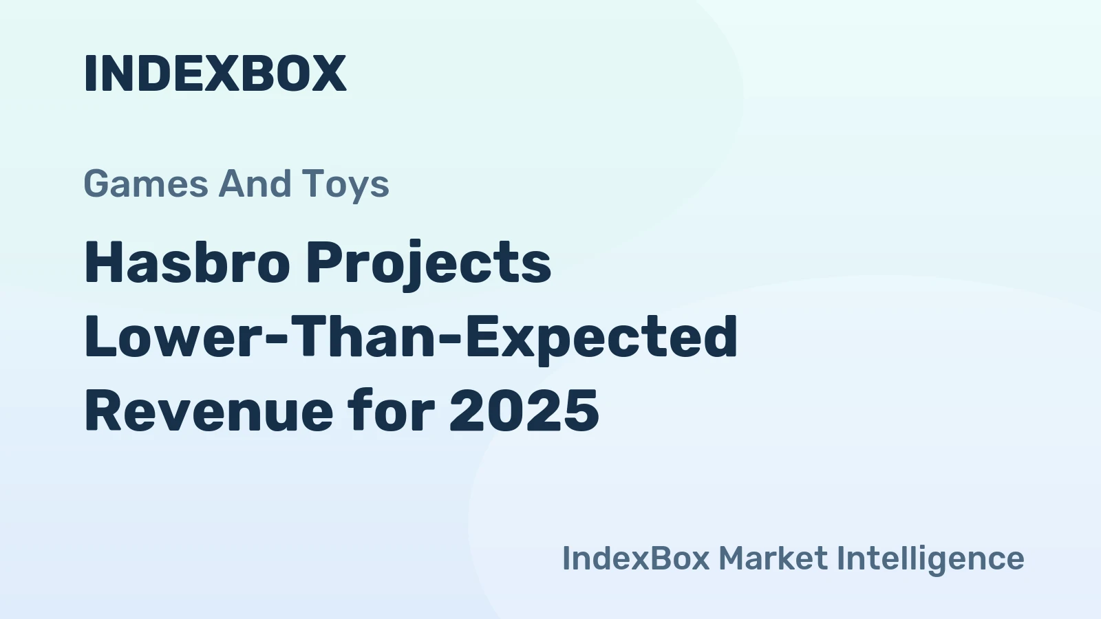 Hasbro Projects Lower-Than-Expected Revenue for 2025