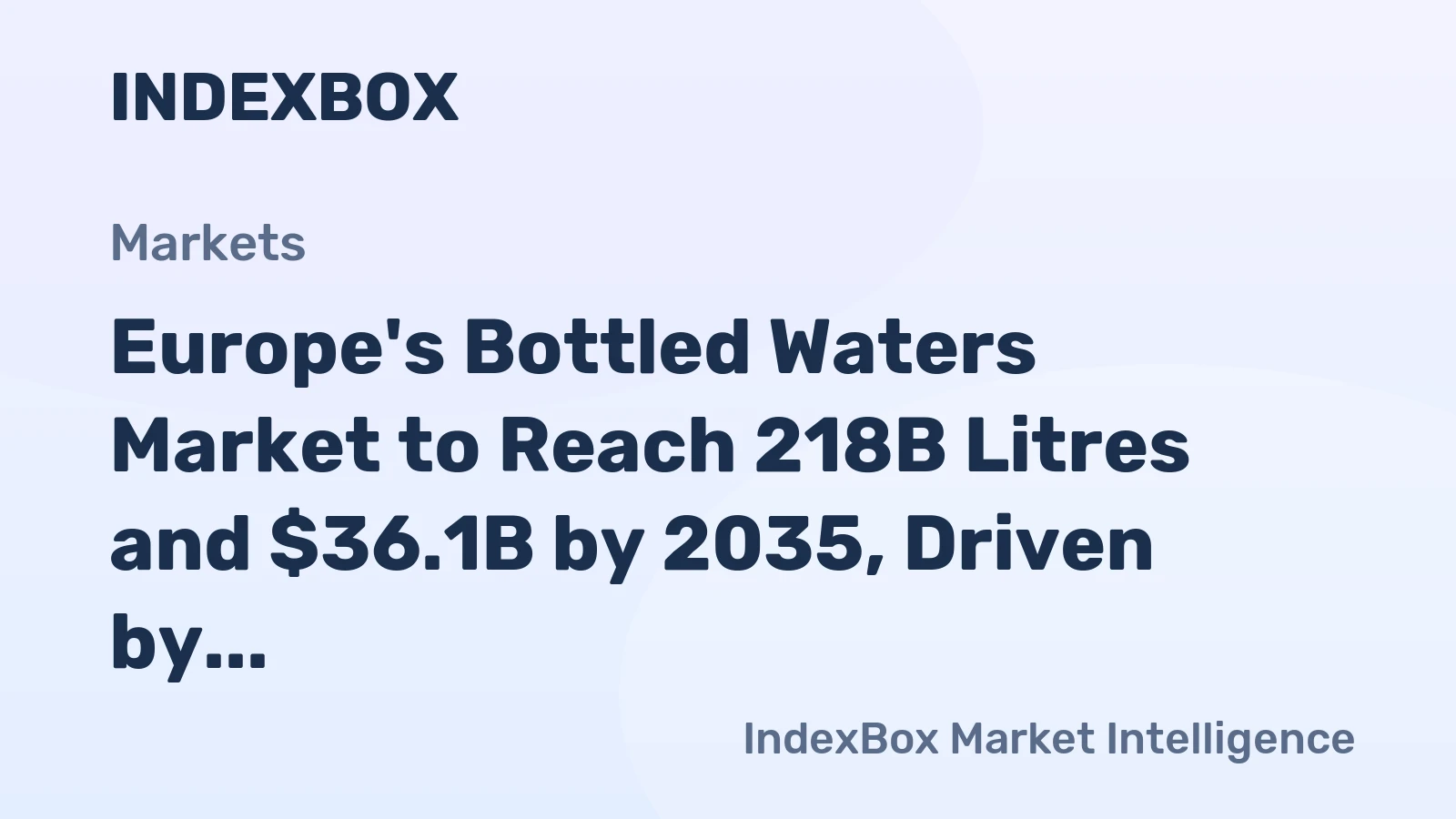 Europe's Bottled Waters Market to Reach 218B Litres and $36.1B by 2035, Driven by Increasing Demand