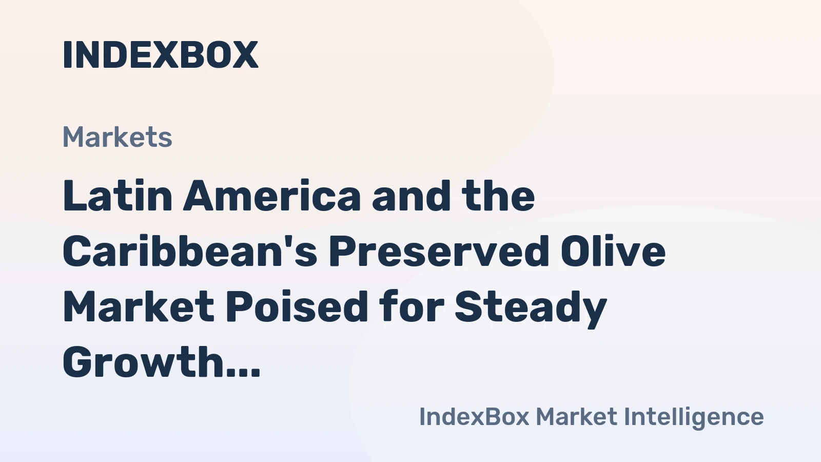 Latin America and the Caribbean's Preserved Olive Market Poised for Steady Growth with 2.9% CAGR