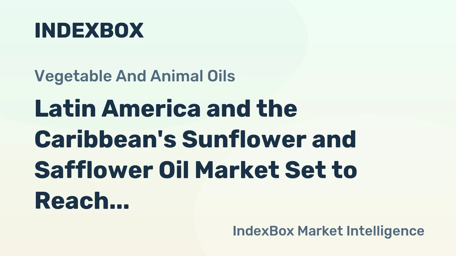 Latin America and the Caribbean's Sunflower and Safflower Oil Market Set to Reach 1.7 Million Tons