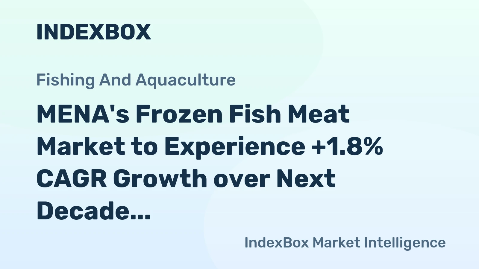 MENA's Frozen Fish Meat Market to Experience +1.8% CAGR Growth over Next Decade