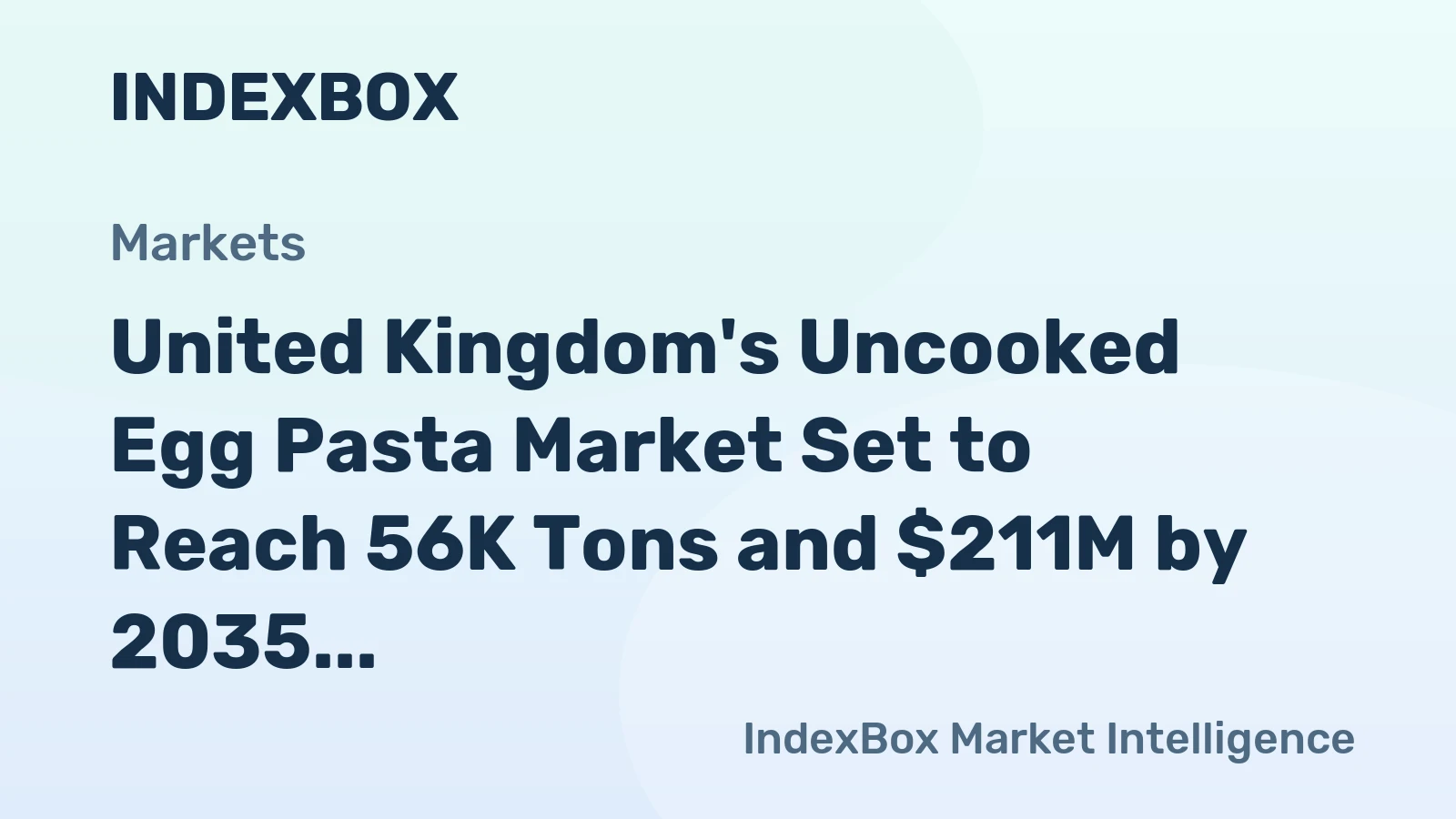 United Kingdom's Uncooked Egg Pasta Market Set to Reach 56K Tons and $211M by 2035