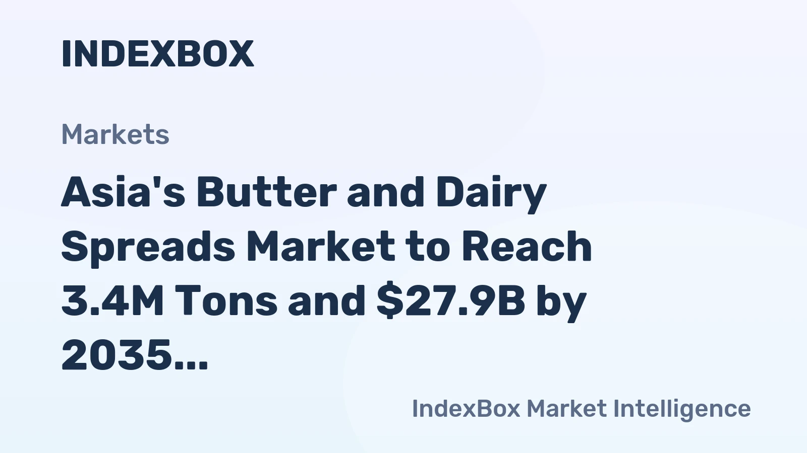 Asia's Butter and Dairy Spreads Market to Reach 3.4M Tons and $27.9B by 2035