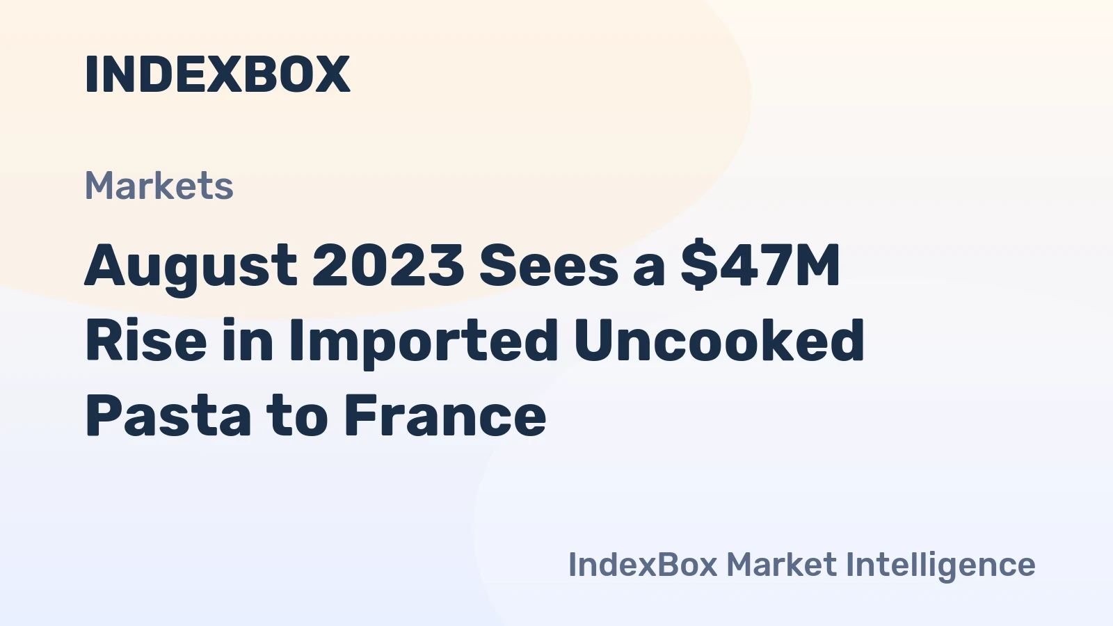 August 2023 Sees a $47M Rise in Imported Uncooked Pasta to France
