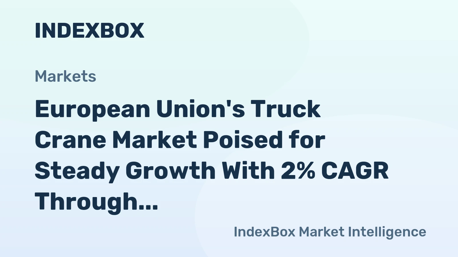 European Union's Truck Crane Market Poised for Steady Growth With 2% CAGR Through 2035