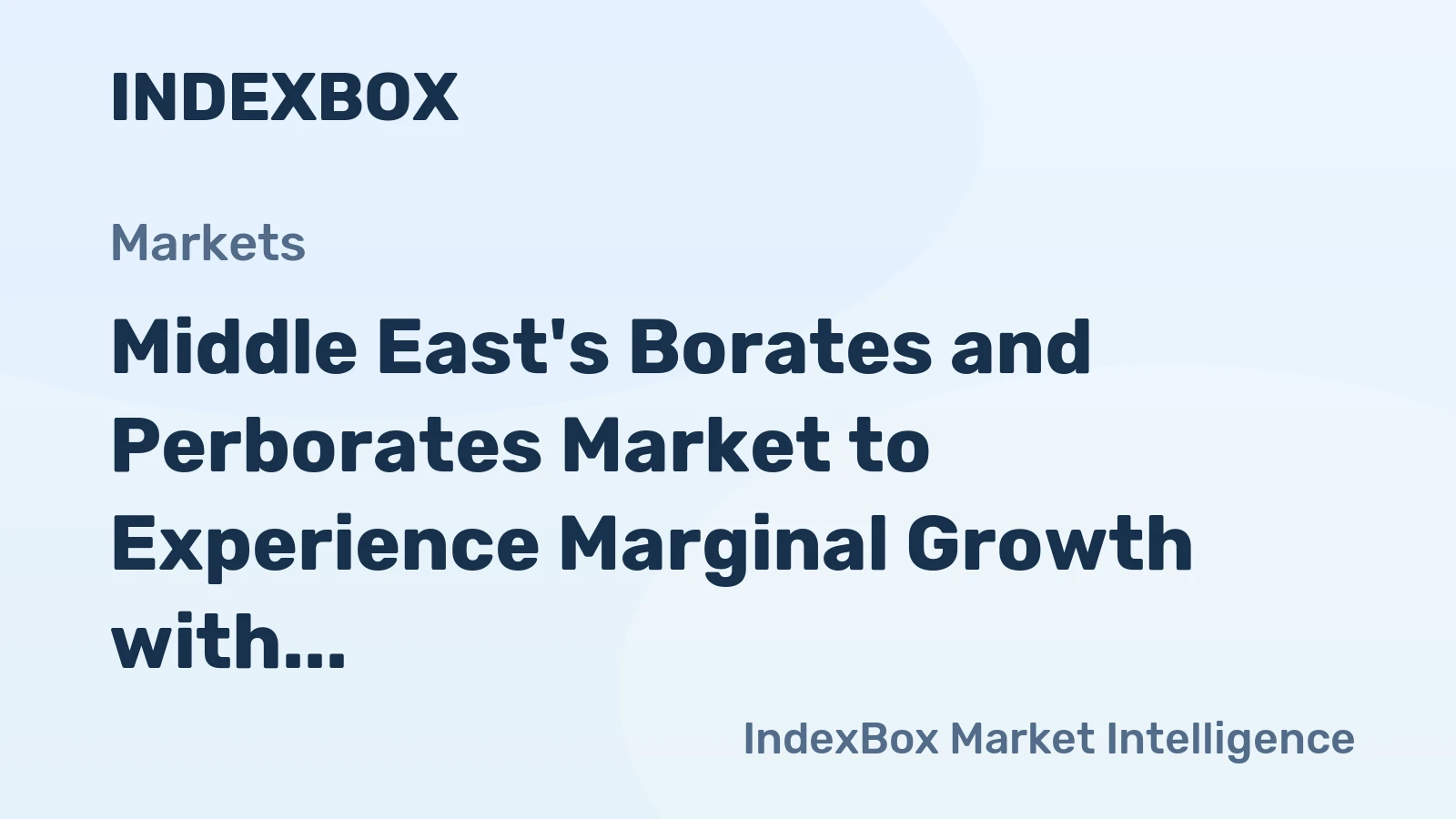 Middle East's Borates and Perborates Market to Experience Marginal Growth with +0.1% CAGR from 2024 to 2035