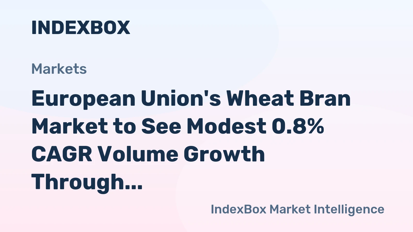 European Union's Wheat Bran Market to See Modest 0.8% CAGR Volume Growth Through 2035