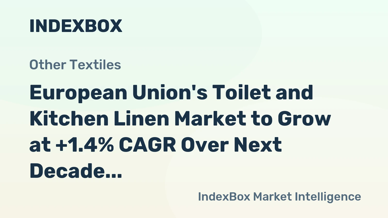 European Union's Toilet and Kitchen Linen Market to Grow at +1.4% CAGR Over Next Decade