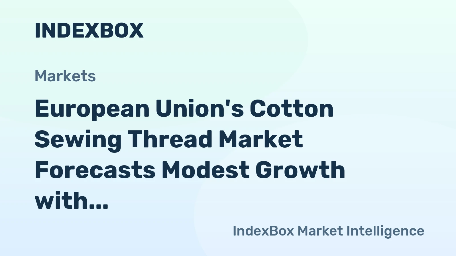 European Union's Cotton Sewing Thread Market Forecasts Modest Growth with a +0.4% CAGR in Volume