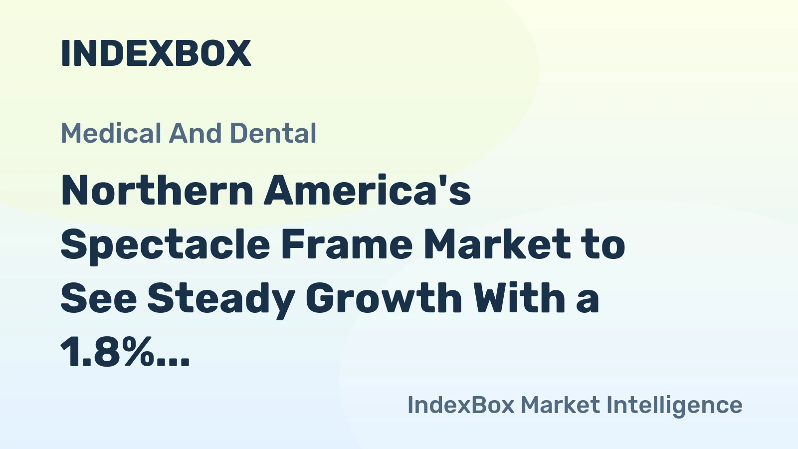 Northern America's Spectacle Frame Market to See Steady Growth With a 1.8% Volume CAGR