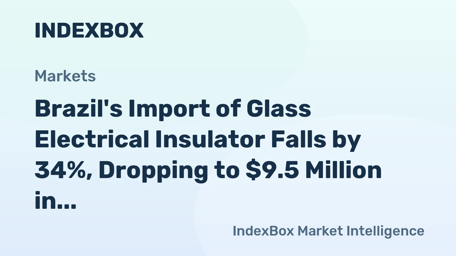 Brazil's Import of Glass Electrical Insulator Falls by 34%, Dropping to $9.5 Million in 2023