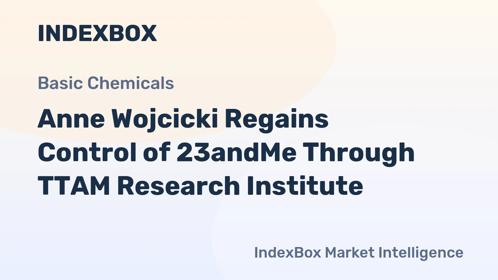 Anne Wojcicki Regains Control of 23andMe Through TTAM Research Institute