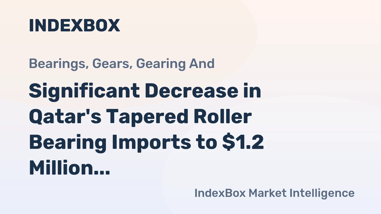 Significant Decrease in Qatar's Tapered Roller Bearing Imports to $1.2 Million in 2023