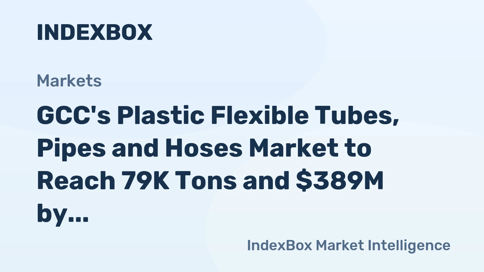 GCC's Plastic Flexible Tubes, Pipes and Hoses Market to Reach 79K Tons and $389M by 2035