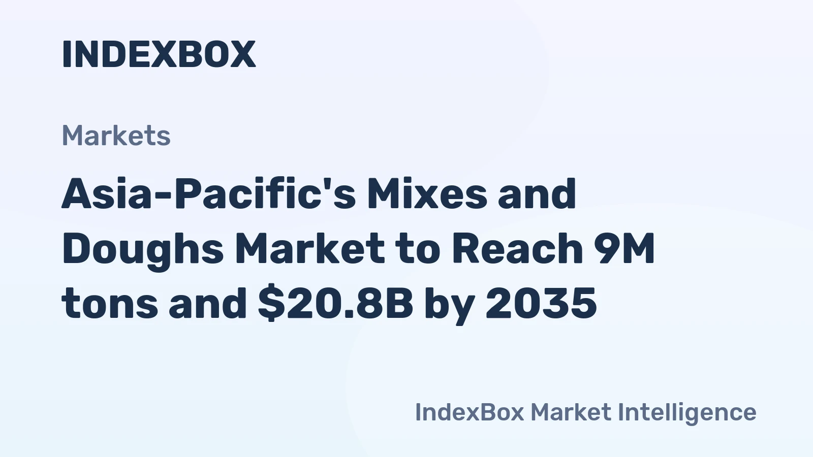 Asia-Pacific's Mixes and Doughs Market to Reach 9M tons and $20.8B by 2035
