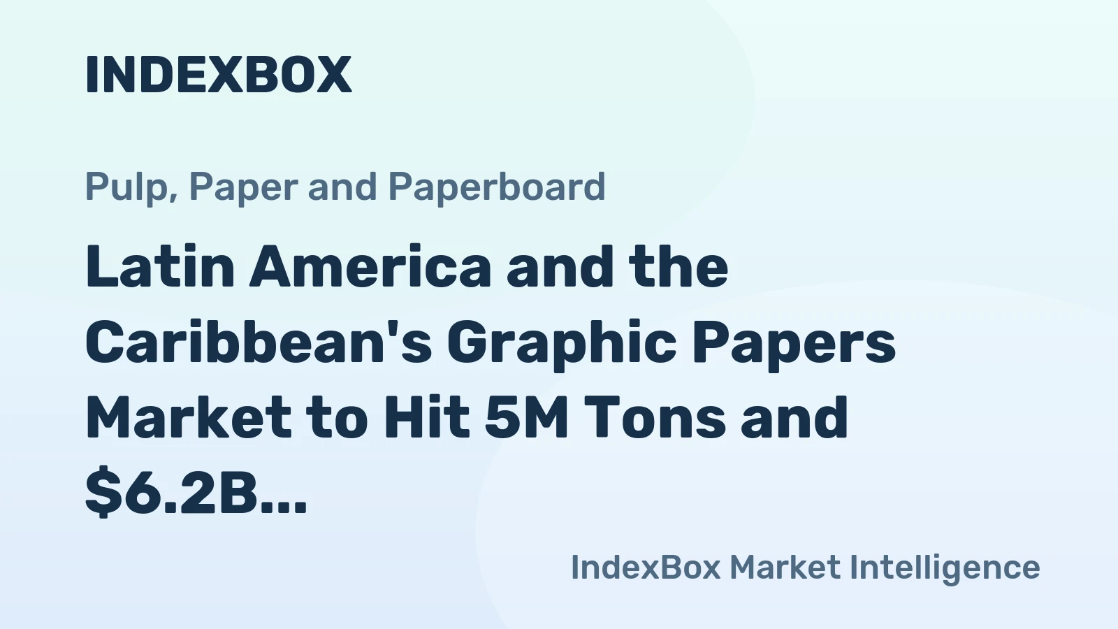 Latin America and the Caribbean's Graphic Papers Market to Hit 5M Tons and $6.2B by 2035