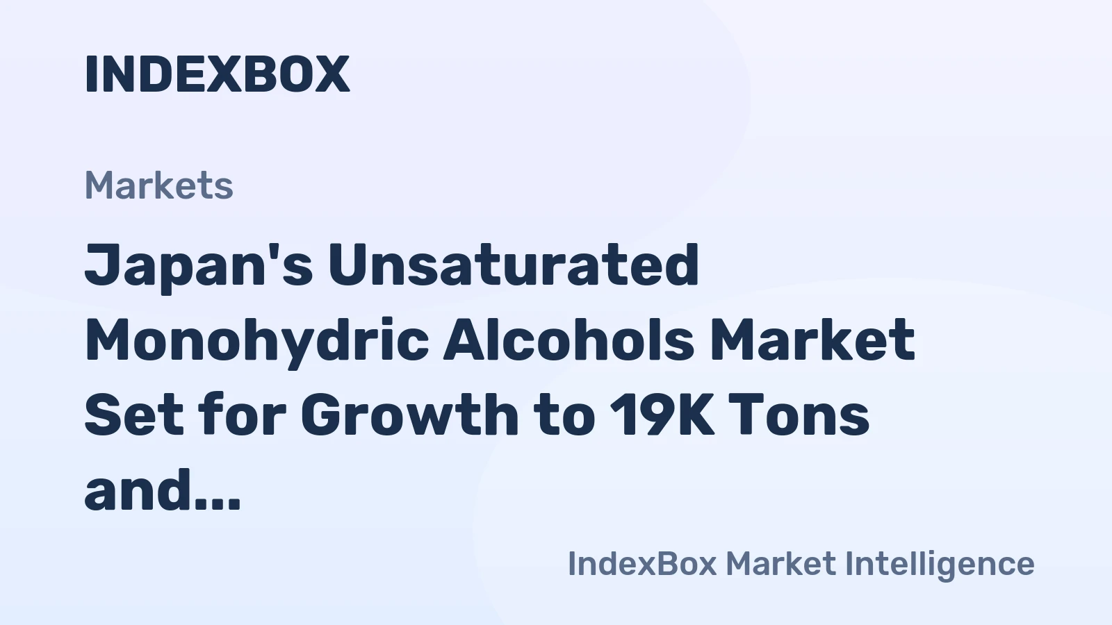 Japan's Unsaturated Monohydric Alcohols Market Set for Growth to 19K Tons and $59M
