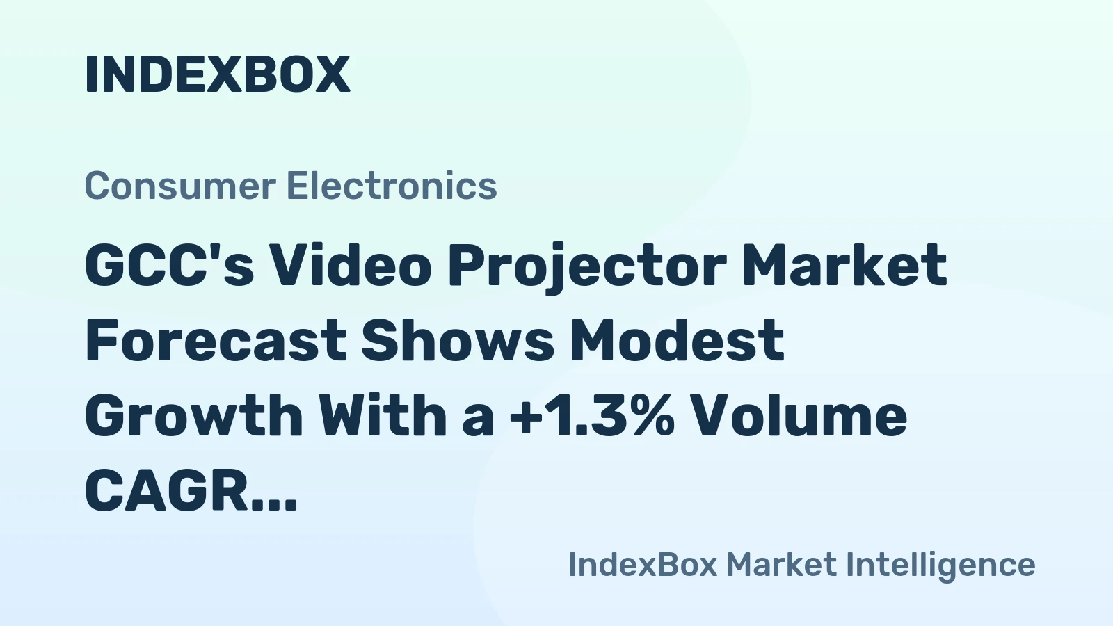 GCC's Video Projector Market Forecast Shows Modest Growth With a +1.3% Volume CAGR
