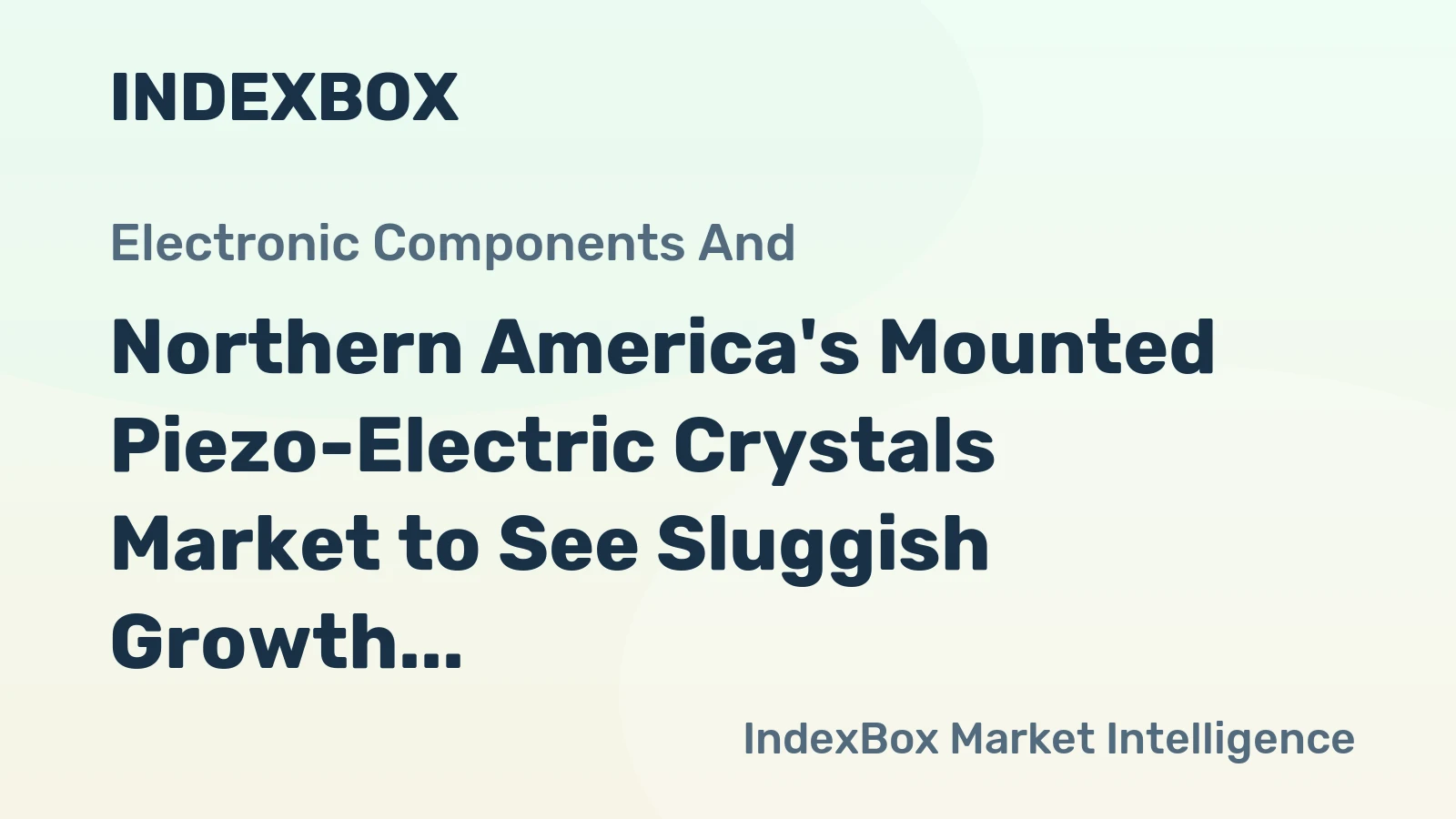 Northern America's Mounted Piezo-Electric Crystals Market to See Sluggish Growth With a +0.5% Volume CAGR Through 2035