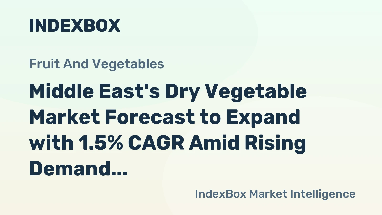 Middle East's Dry Vegetable Market Forecast to Expand with 1.5% CAGR Amid Rising Demand