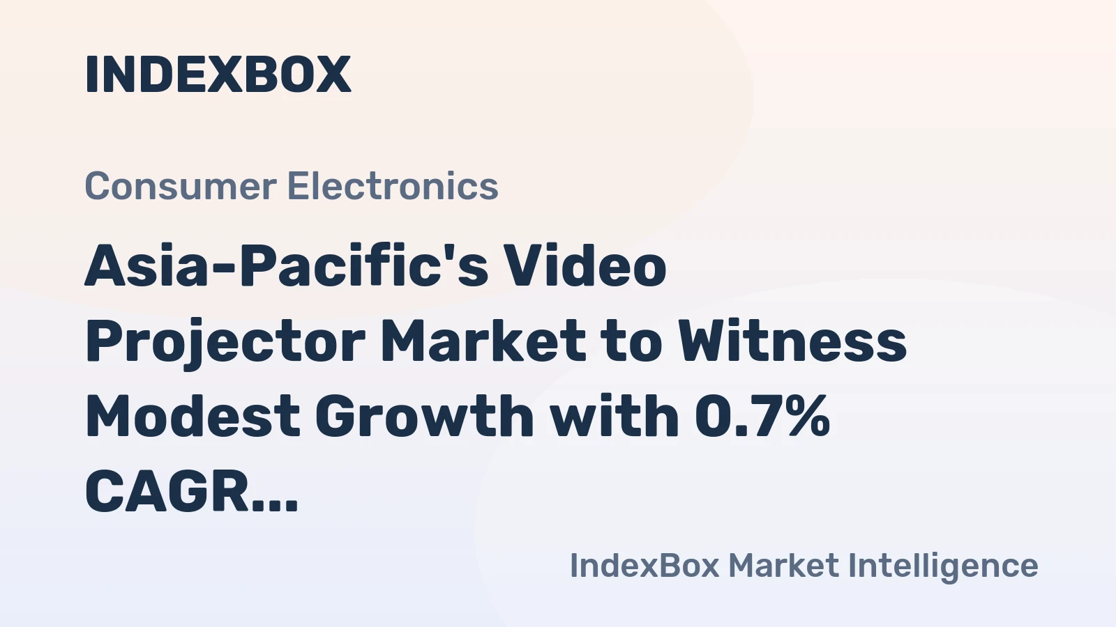 Asia-Pacific's Video Projector Market to Witness Modest Growth with 0.7% CAGR