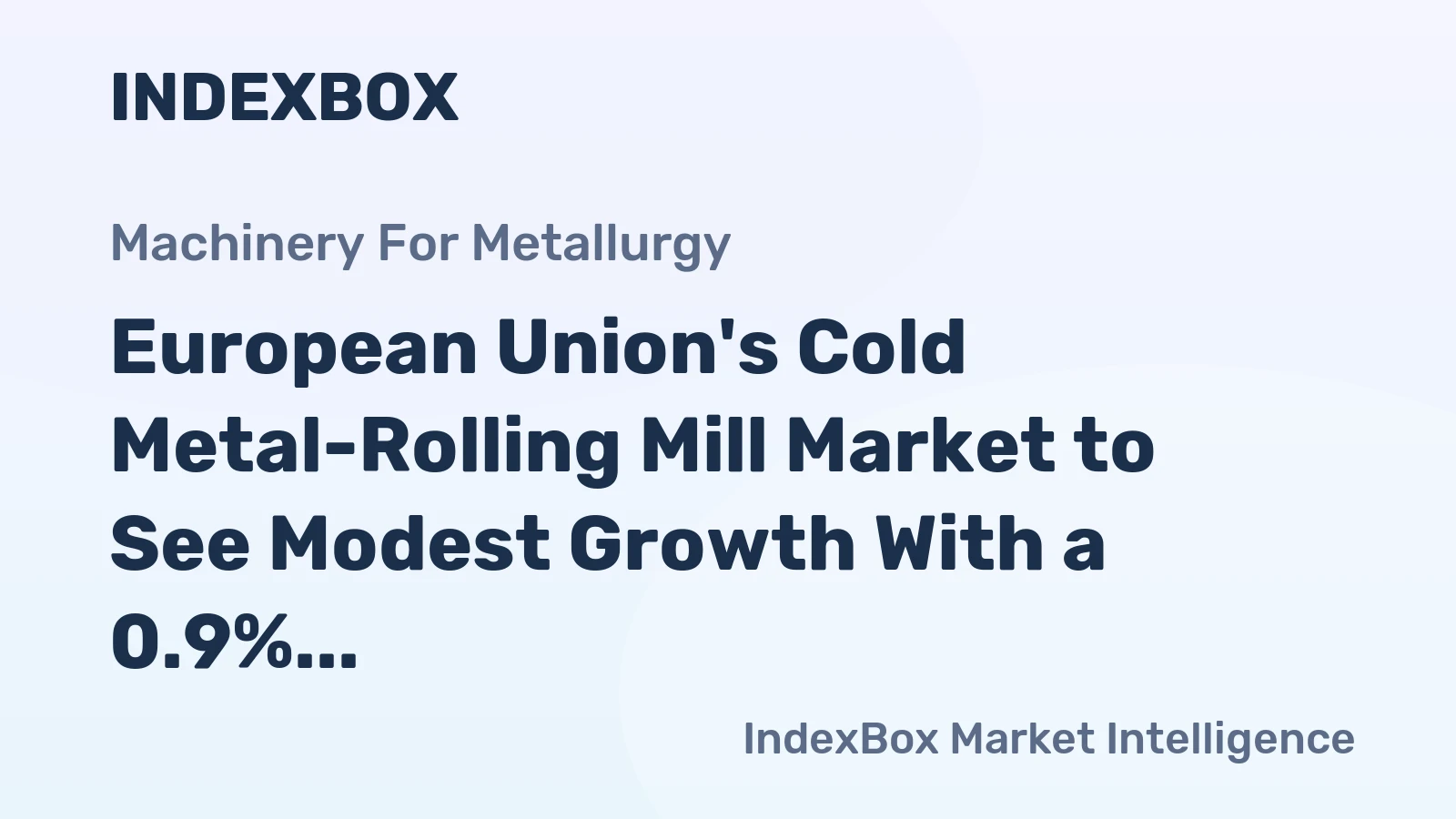 European Union's Cold Metal-Rolling Mill Market to See Modest Growth With a 0.9% CAGR Through 2035