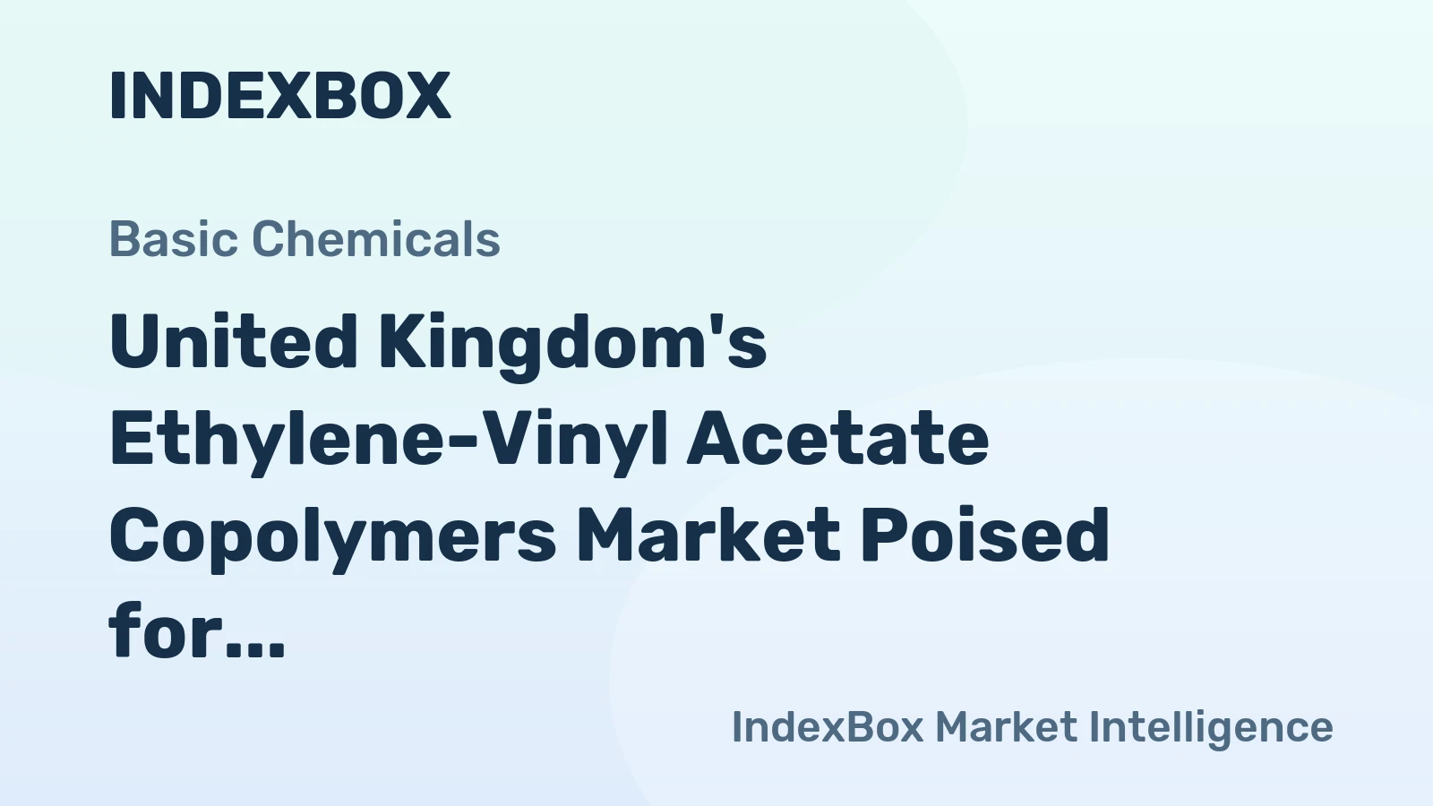 United Kingdom's Ethylene-Vinyl Acetate Copolymers Market Poised for Steady Growth With a +2.0% Volume CAGR Through 2035