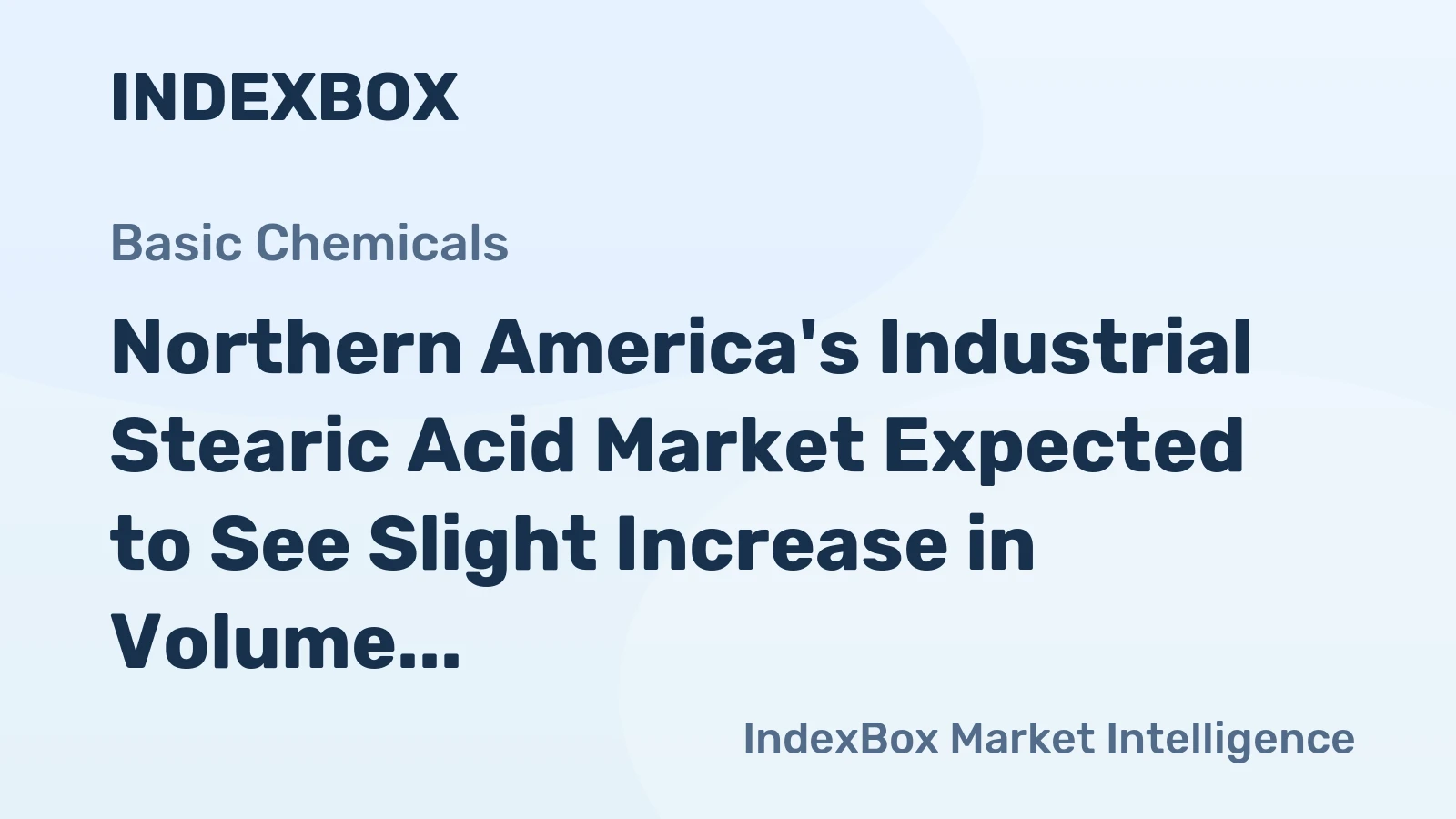 Northern America's Industrial Stearic Acid Market Expected to See Slight Increase in Volume with +0.8% CAGR