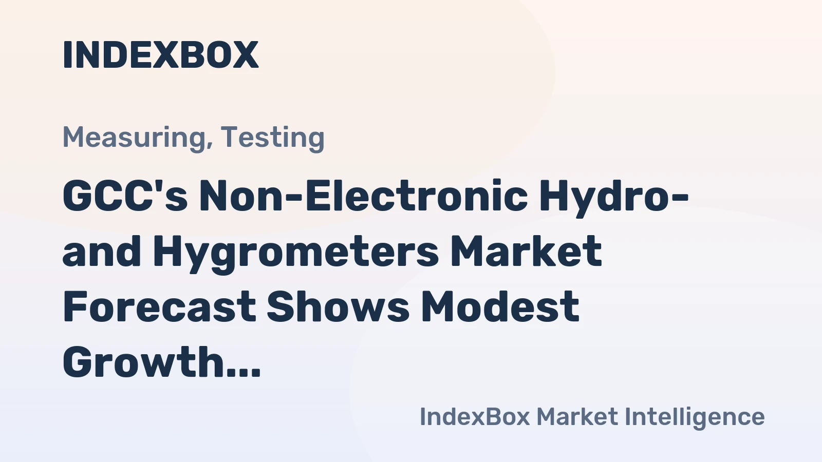 GCC's Non-Electronic Hydro- and Hygrometers Market Forecast Shows Modest Growth With a 12% Volume CAGR
