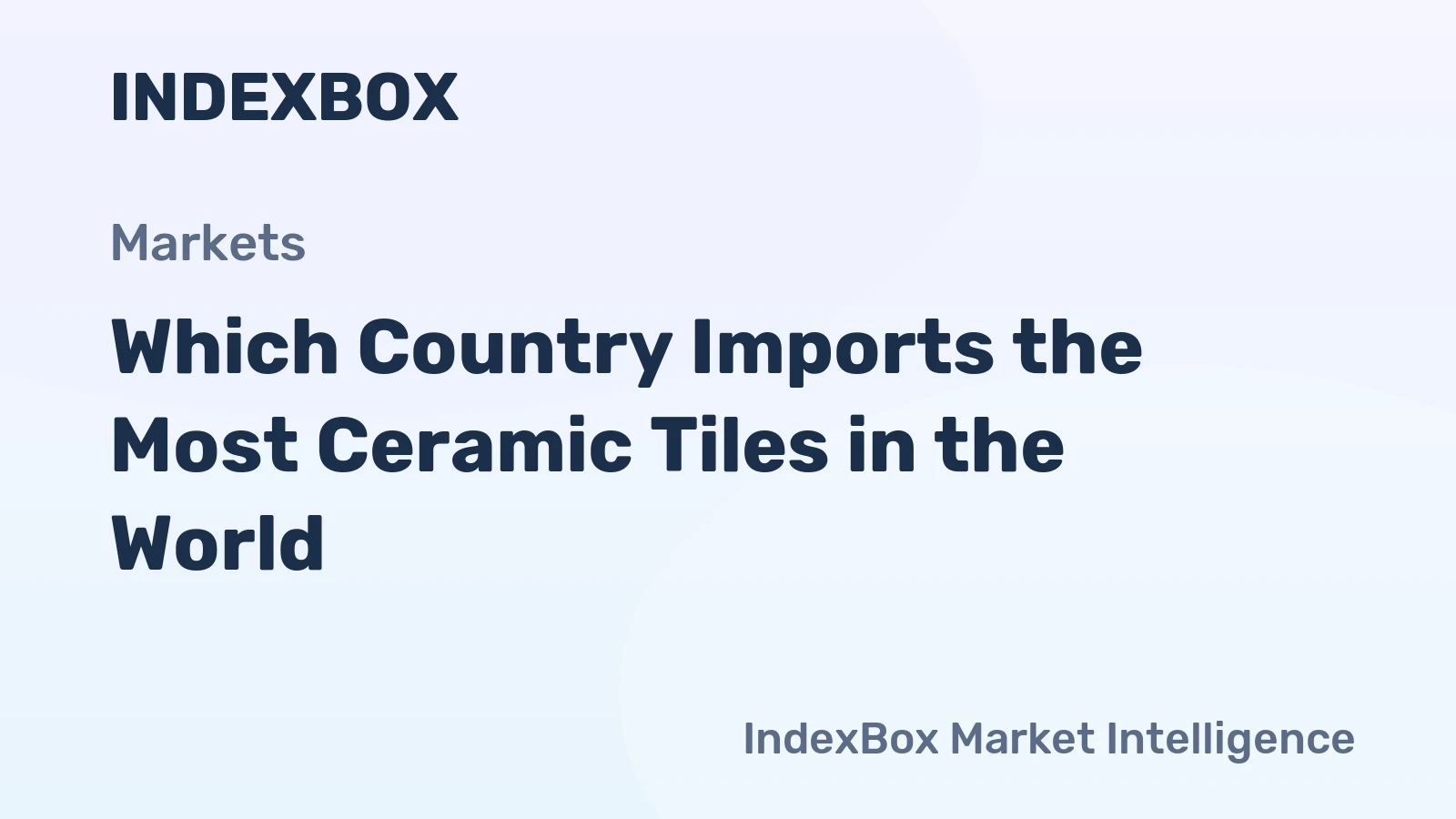 Which Country Imports the Most Ceramic Tiles in the World?