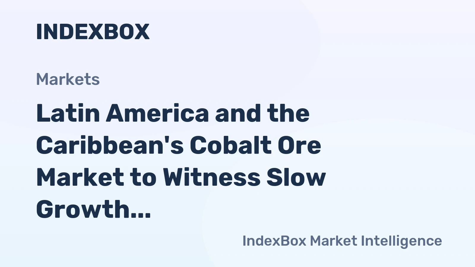 Latin America and the Caribbean's Cobalt Ore Market to Witness Slow Growth with CAGR of +0.1%