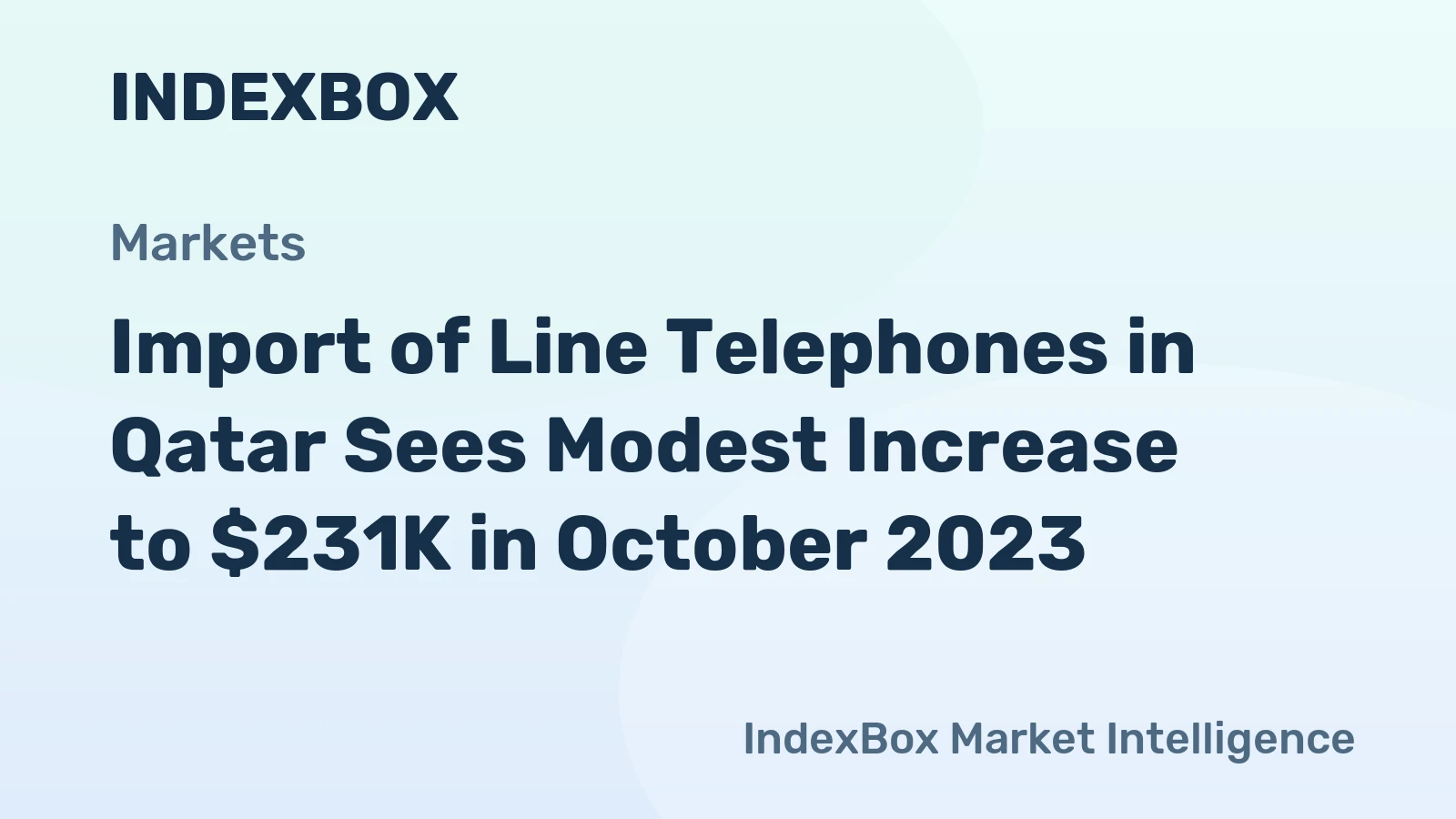 Import of Line Telephones in Qatar Sees Modest Increase to $231K in October 2023