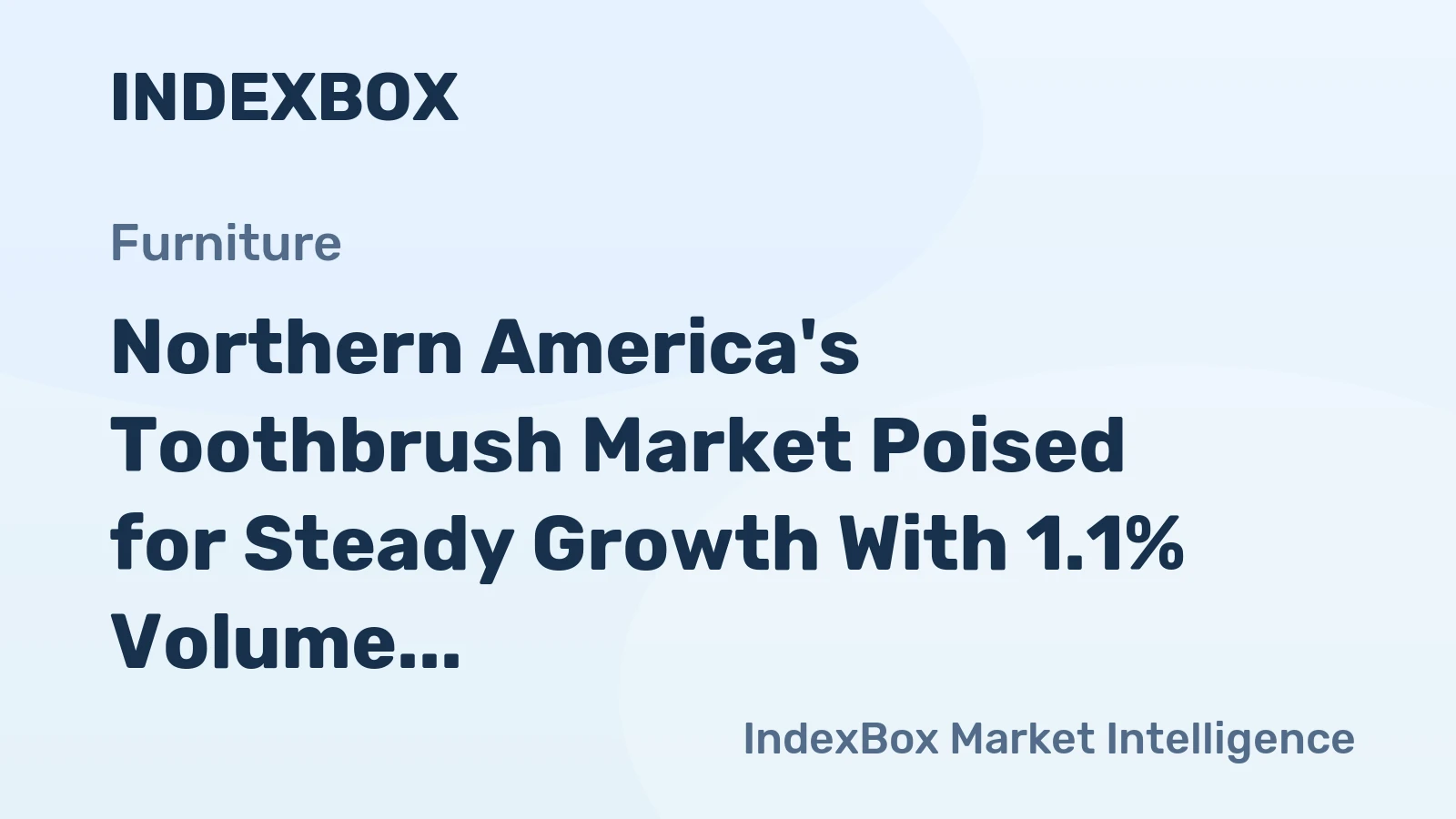 Northern America's Toothbrush Market Poised for Steady Growth With 1.1% Volume CAGR Through 2035