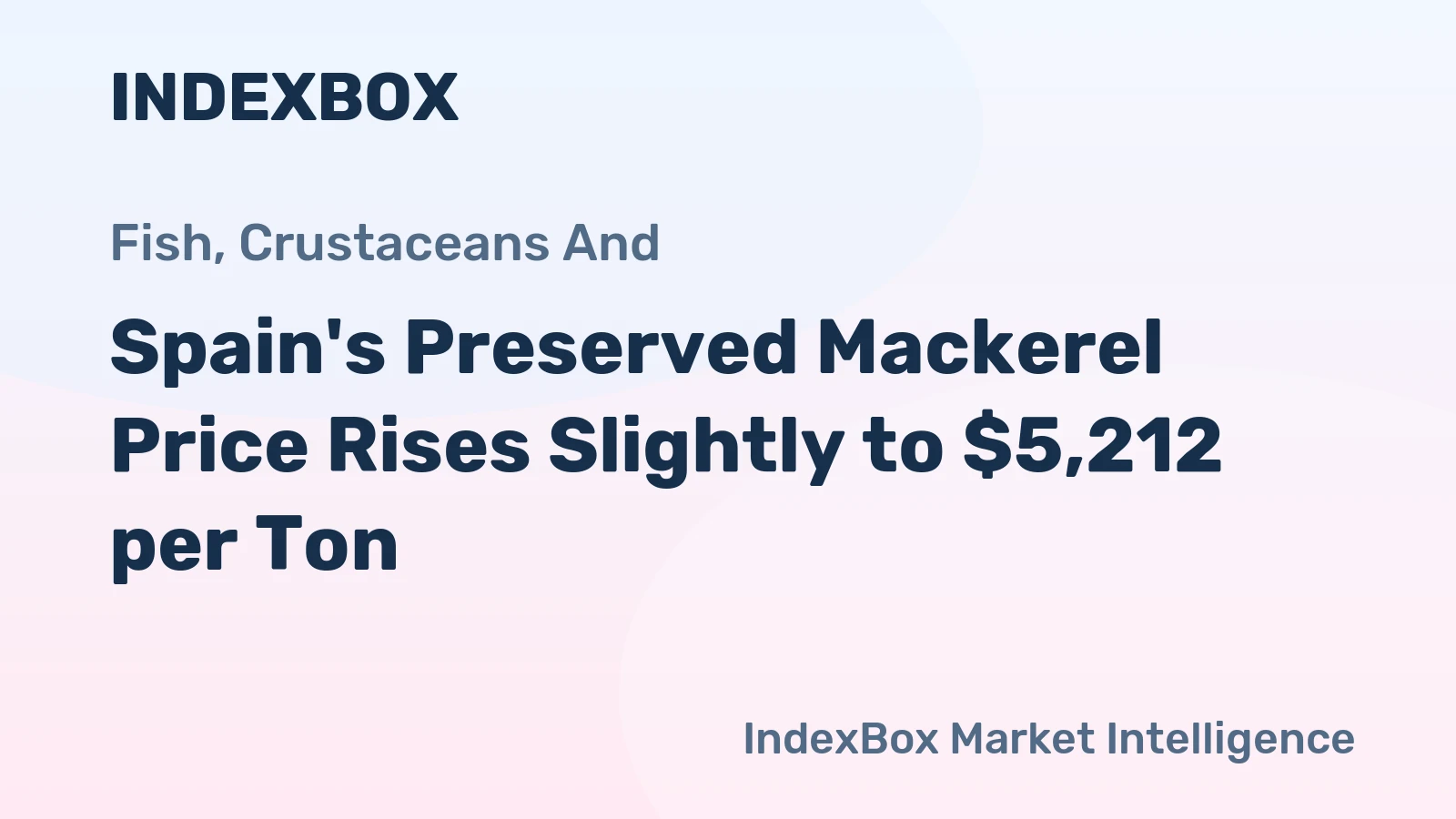 Spain's Preserved Mackerel Price Rises Slightly to $5,212 per Ton