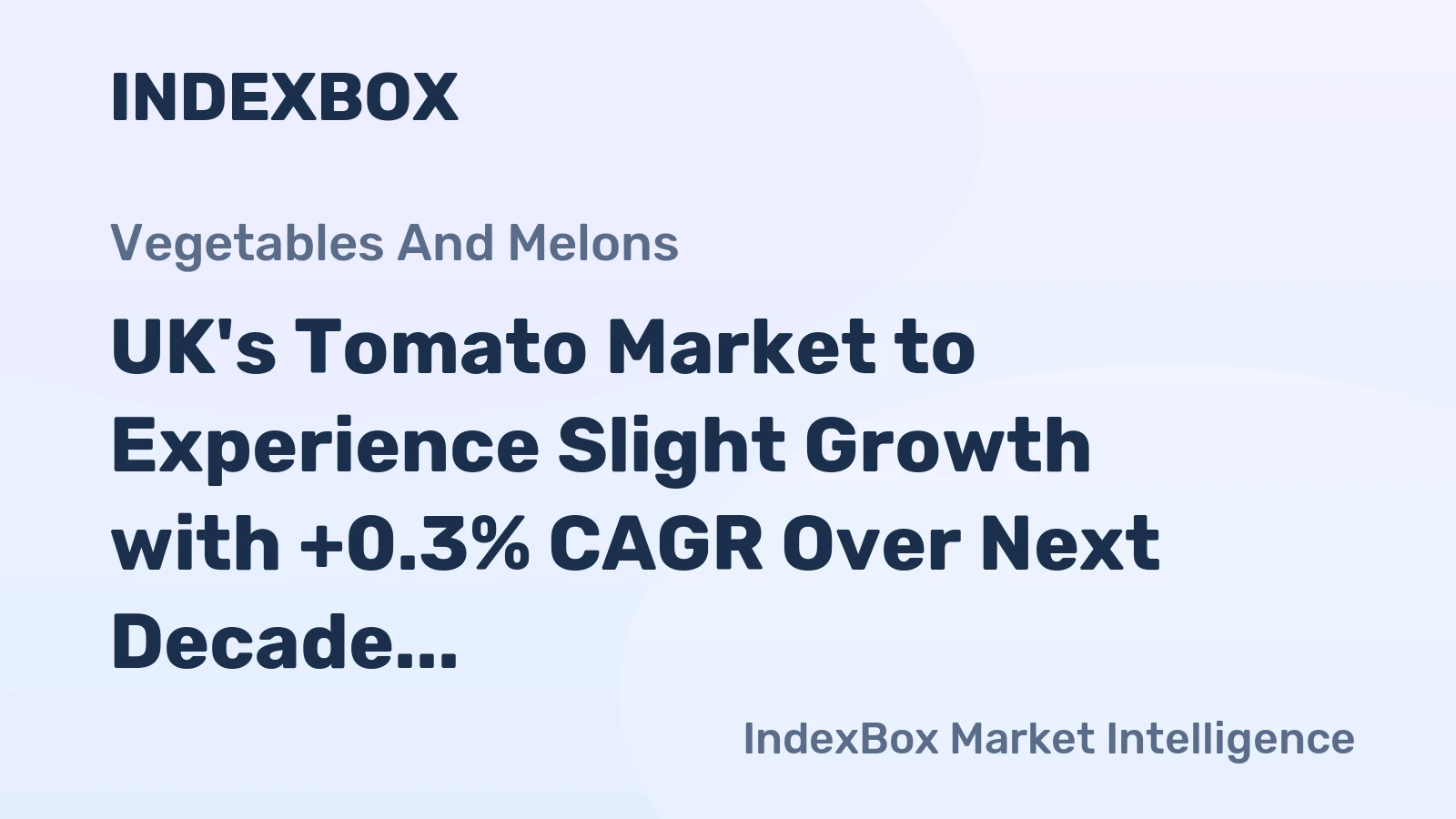 UK's Tomato Market to Experience Slight Growth with +0.3% CAGR Over Next Decade