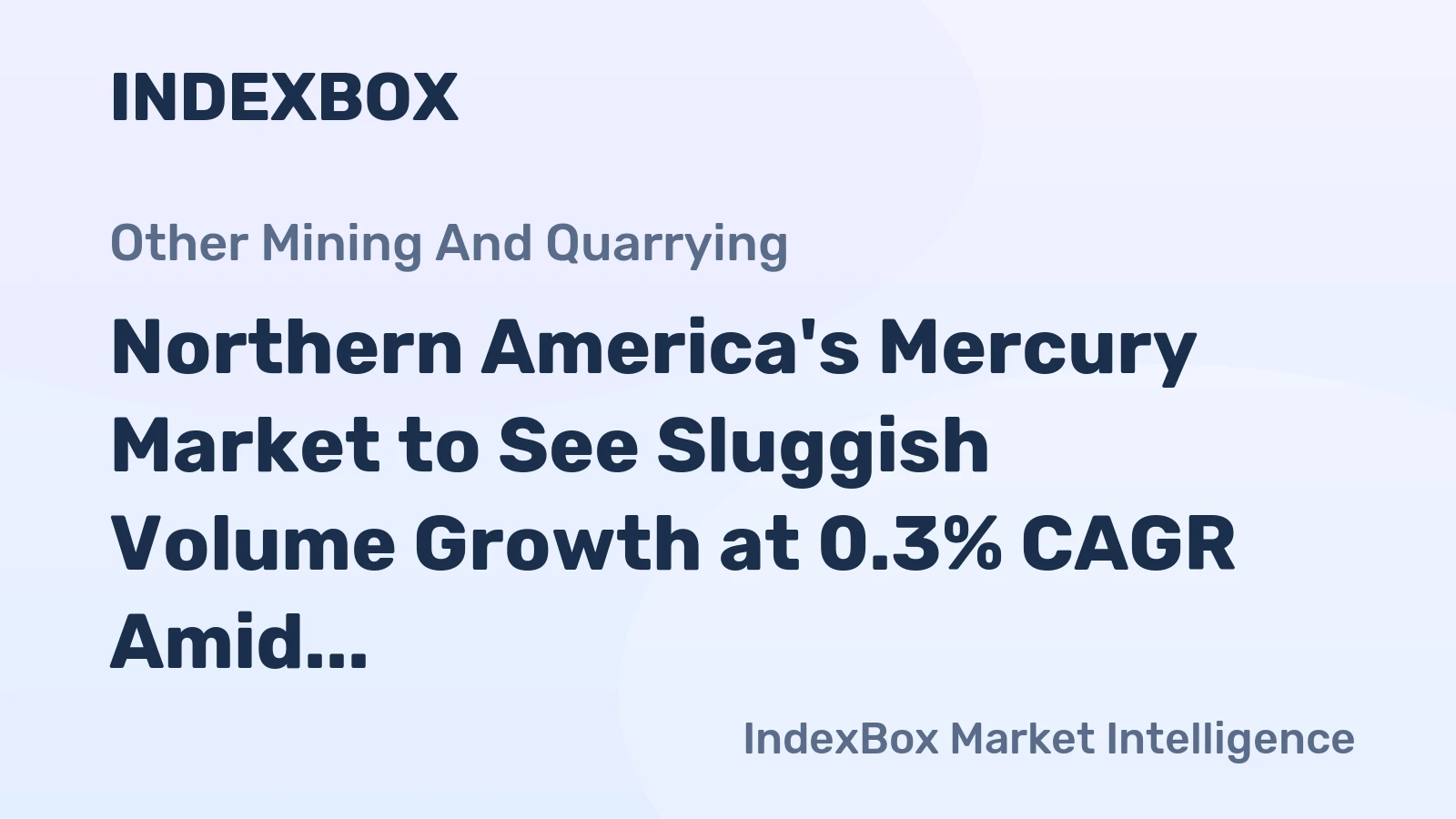 Northern America's Mercury Market to See Sluggish Volume Growth at 0.3% CAGR Amid Shifting Trade Flows