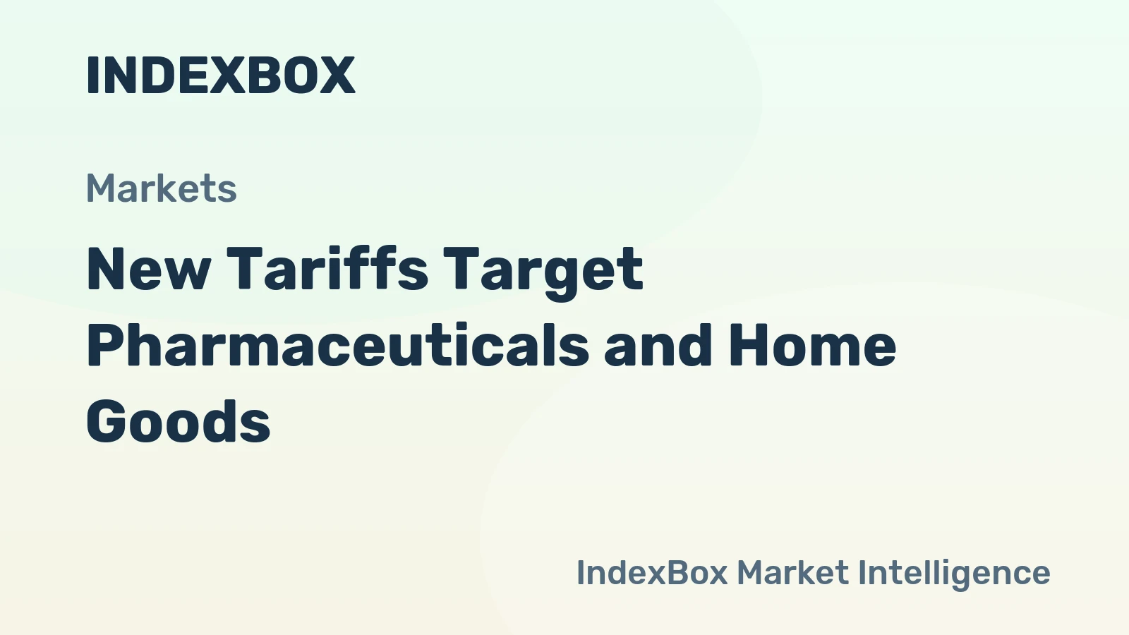New Tariffs Target Pharmaceuticals and Home Goods