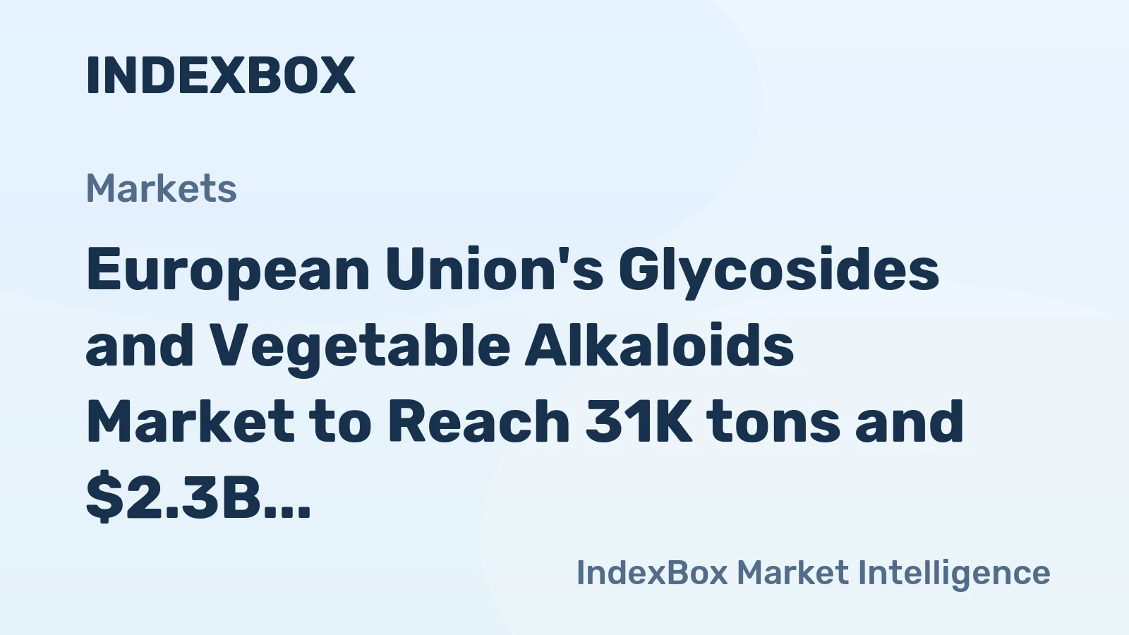 European Union's Glycosides and Vegetable Alkaloids Market to Reach 31K tons and $2.3B by 2035