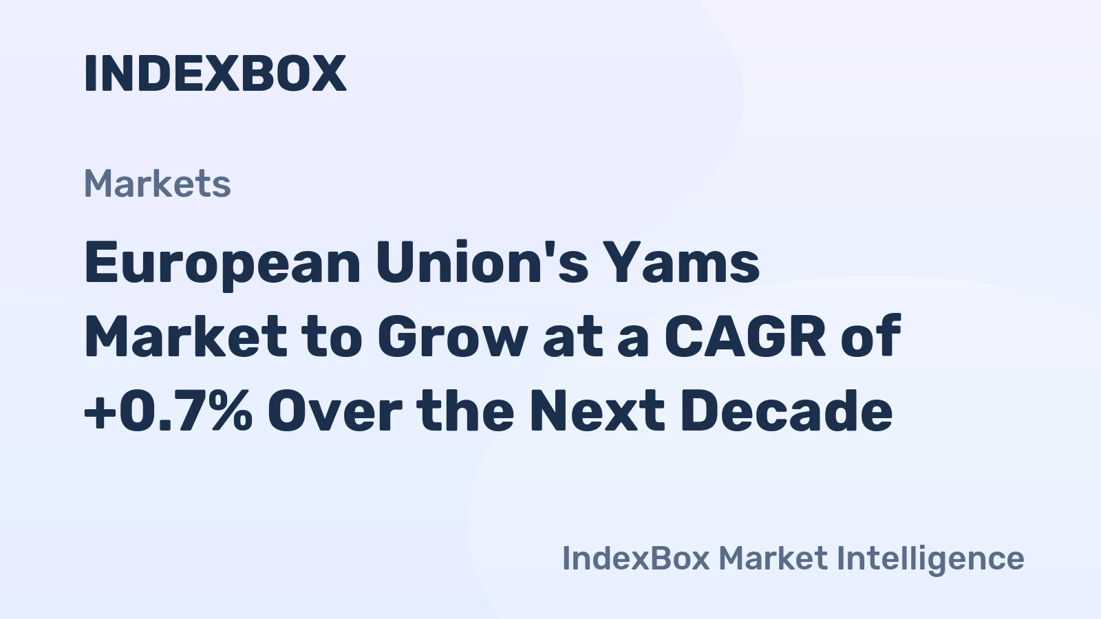 European Union's Yams Market to Grow at a CAGR of +0.7% Over the Next Decade