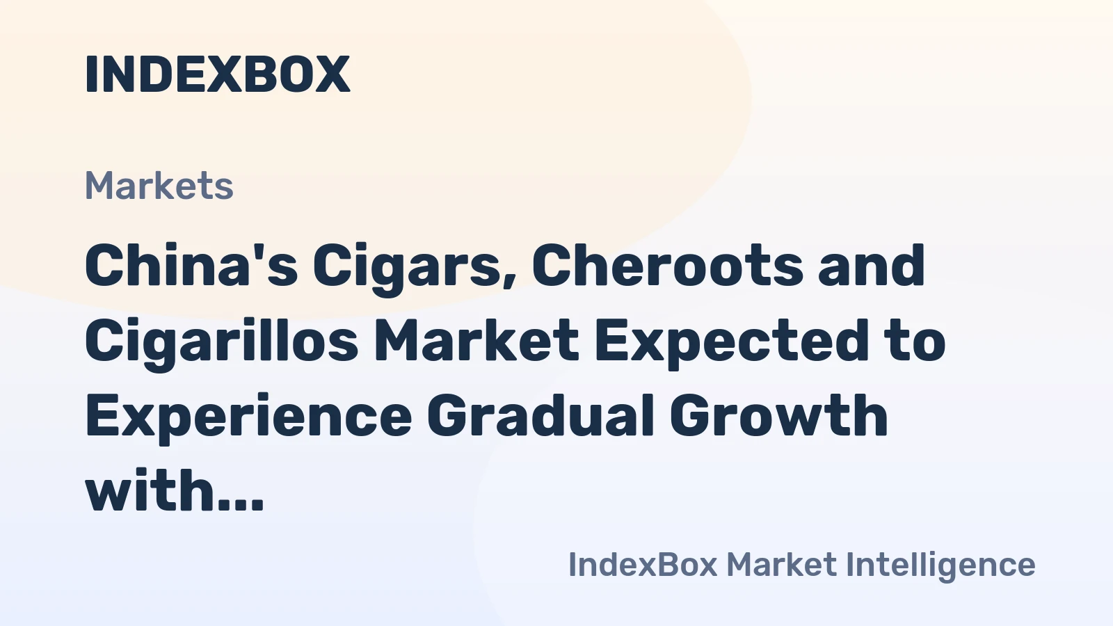 China's Cigars, Cheroots and Cigarillos Market Expected to Experience Gradual Growth with +0.3% CAGR