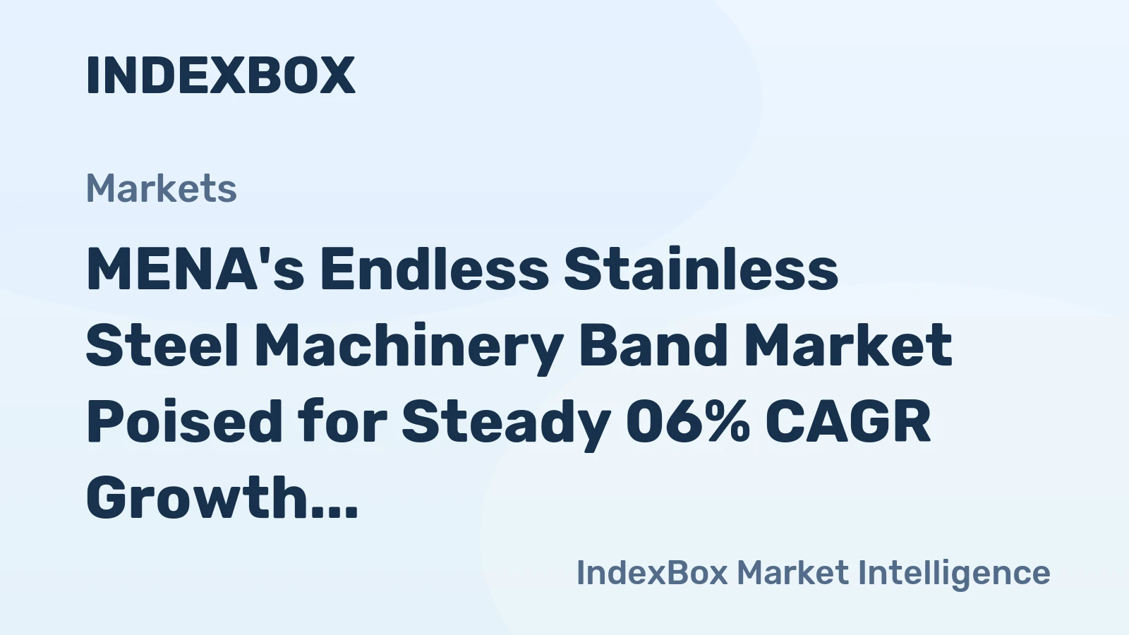 MENA's Endless Stainless Steel Machinery Band Market Poised for Steady 06% CAGR Growth Through 2035