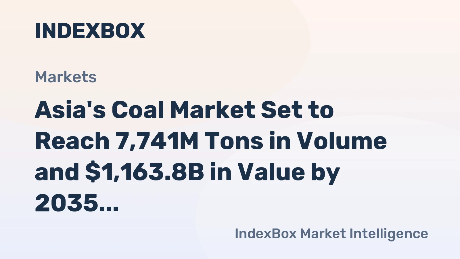 Asia's Coal Market Set to Reach 7,741M Tons in Volume and $1,163.8B in Value by 2035