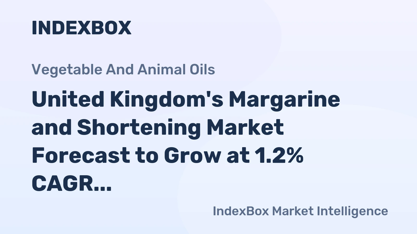 United Kingdom's Margarine and Shortening Market Forecast to Grow at 1.2% CAGR