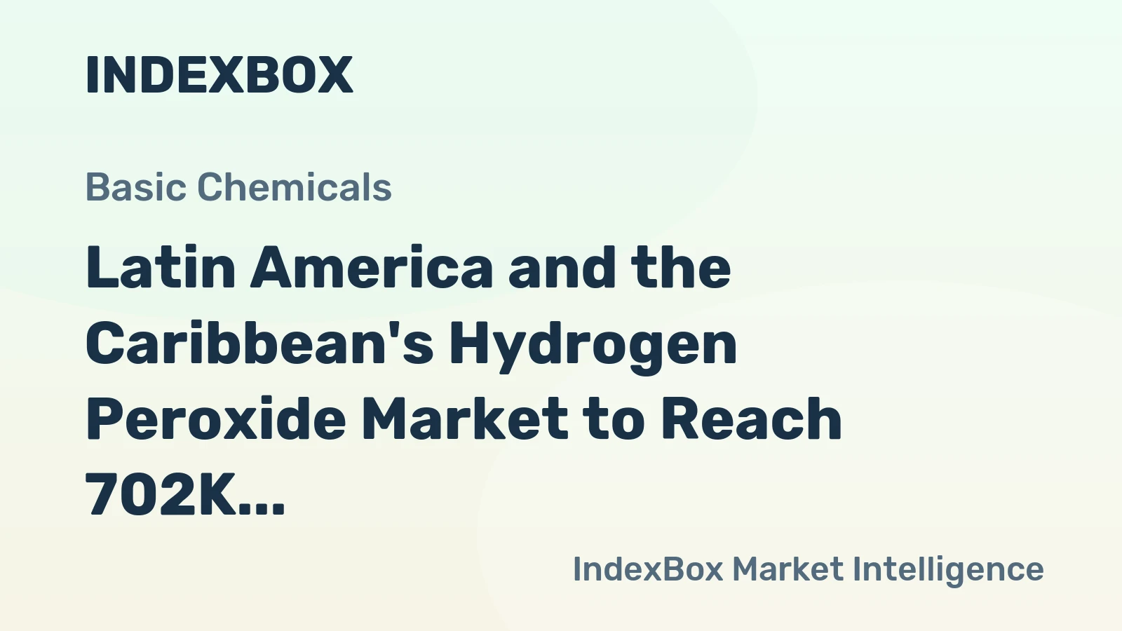 Latin America and the Caribbean's Hydrogen Peroxide Market to Reach 702K Tons and $383M by 2035