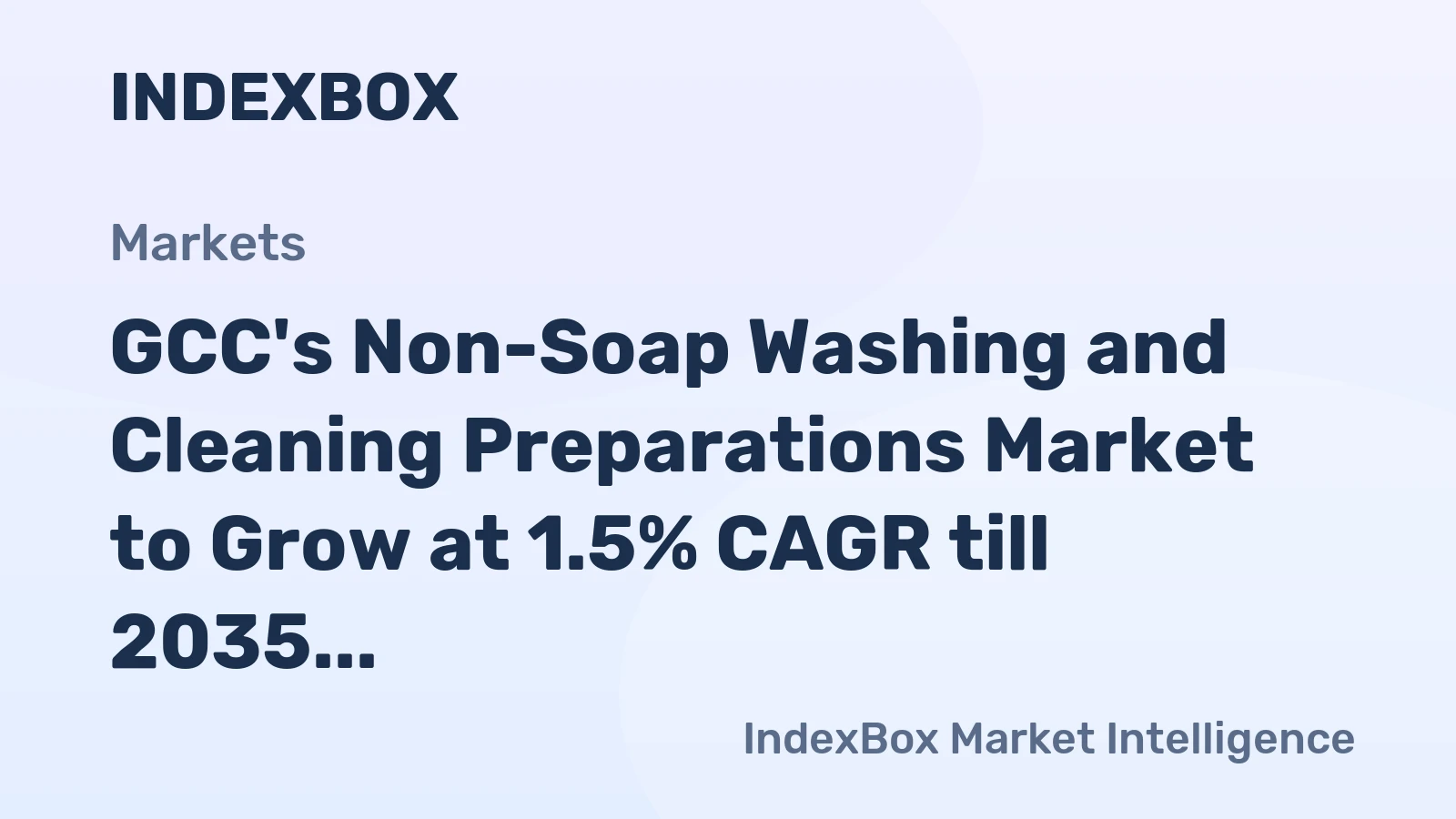 GCC's Non-Soap Washing and Cleaning Preparations Market to Grow at 1.5% CAGR till 2035