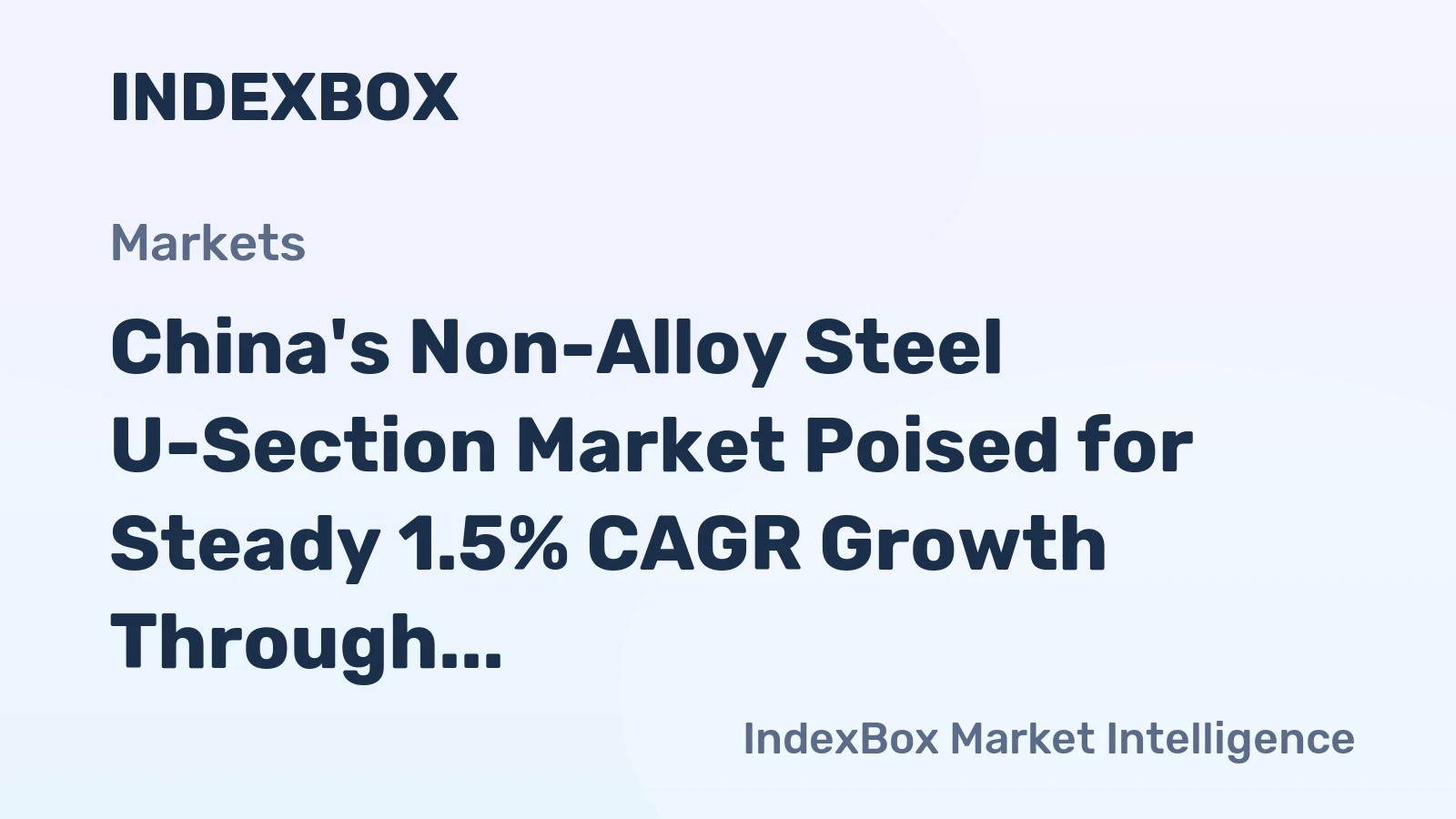 China's Non-Alloy Steel U-Section Market Poised for Steady 1.5% CAGR Growth Through 2035