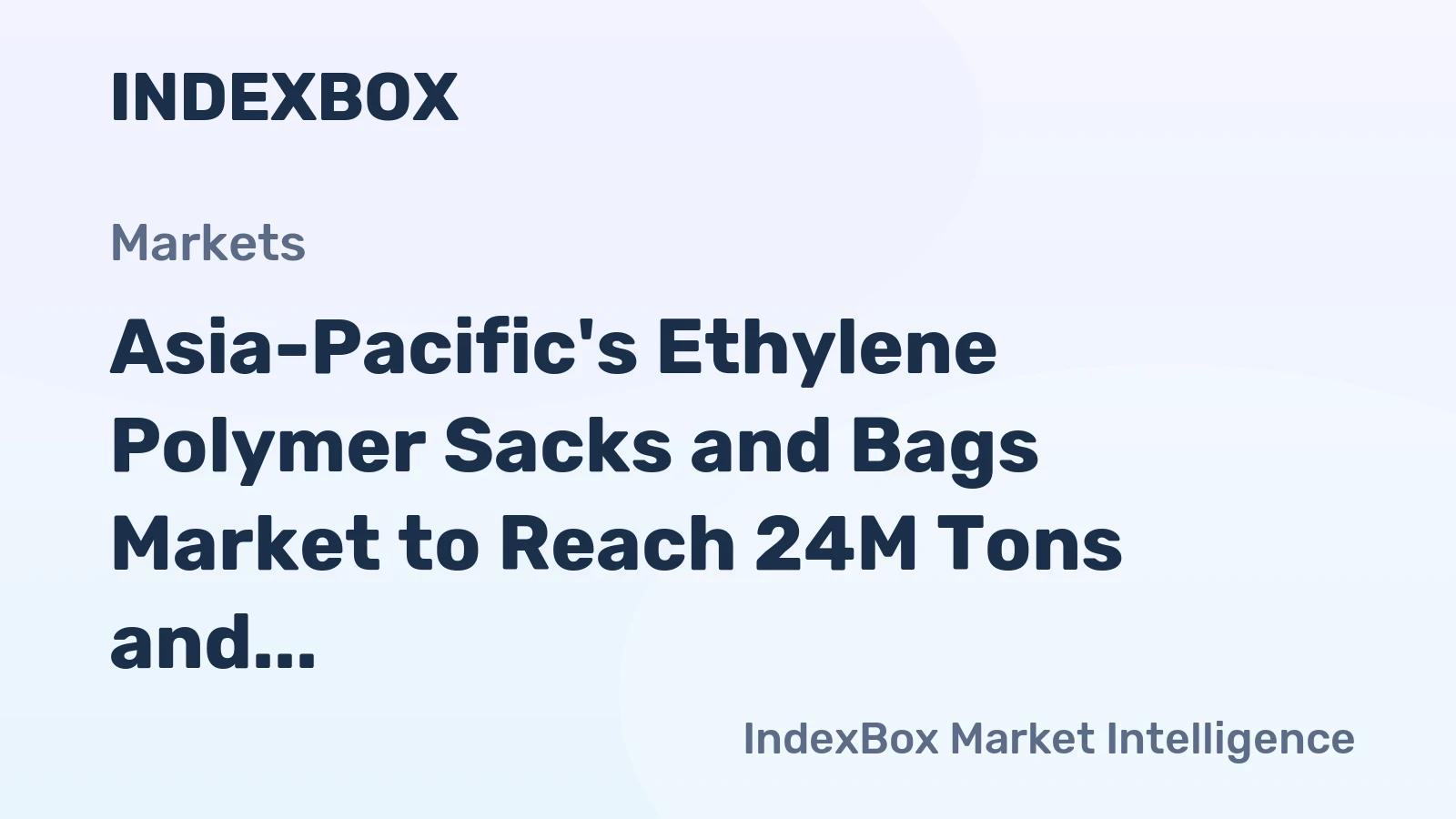 Asia-Pacific's Ethylene Polymer Sacks and Bags Market to Reach 24M Tons and $86.6B by 2035