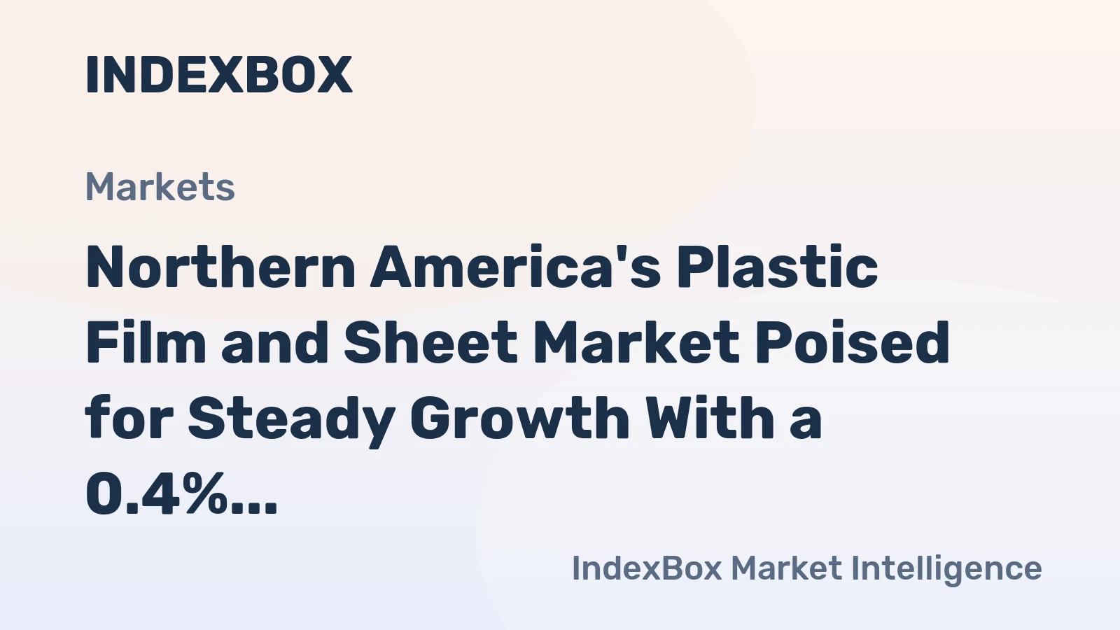 Northern America's Plastic Film and Sheet Market Poised for Steady Growth With a 0.4% Volume CAGR Through 2035