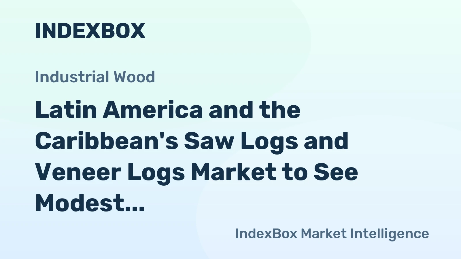 Latin America and the Caribbean's Saw Logs and Veneer Logs Market to See Modest Growth With a +0.7% CAGR