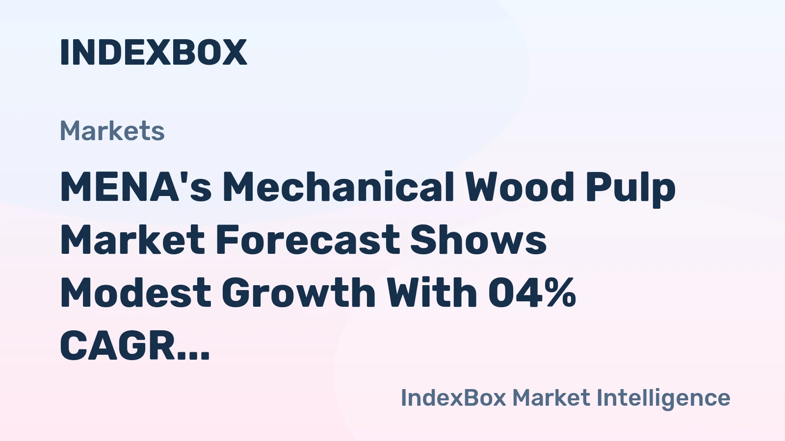 MENA's Mechanical Wood Pulp Market Forecast Shows Modest Growth With 04% CAGR Through 2035
